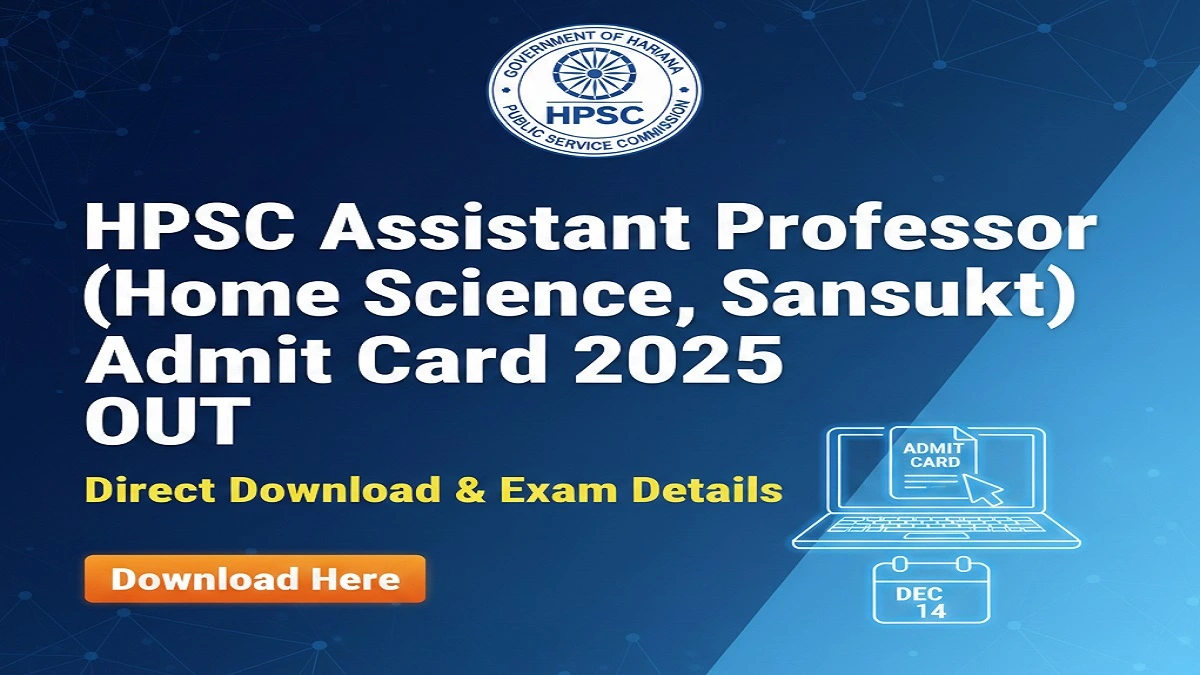 HPSC Assistant Professor Home Science & SKT Admit Card 2025 - Download ...