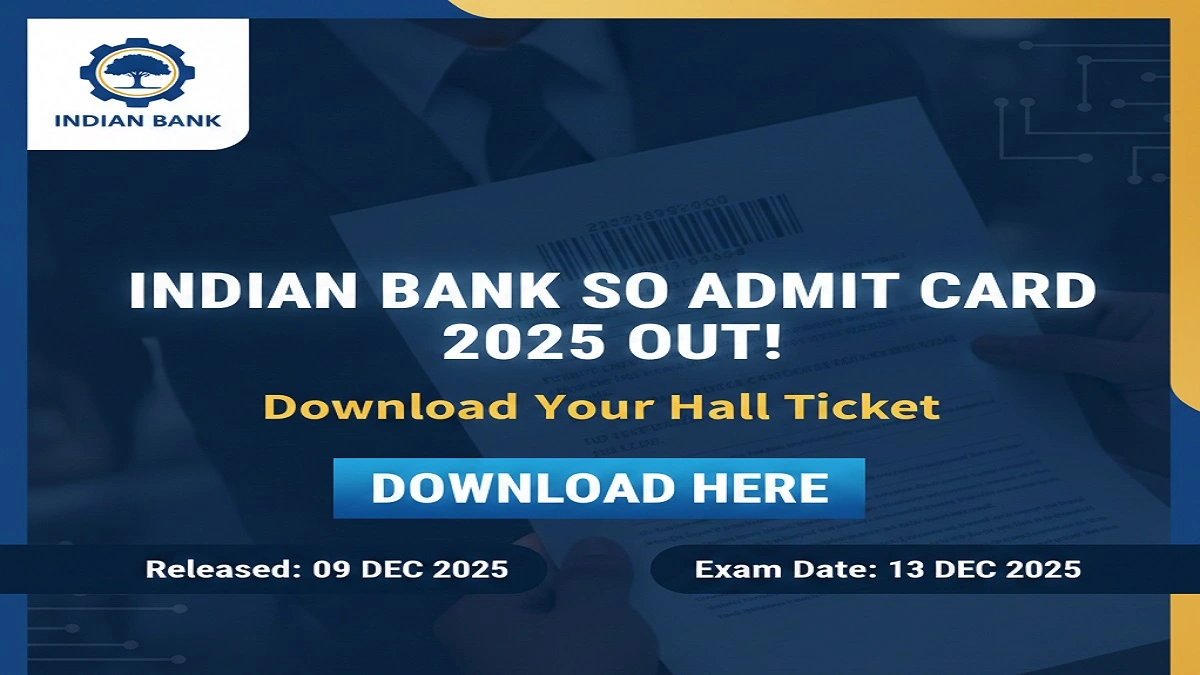 Indian Bank SO Admit Card 2025 - Download Hall Ticket at indianbank.in