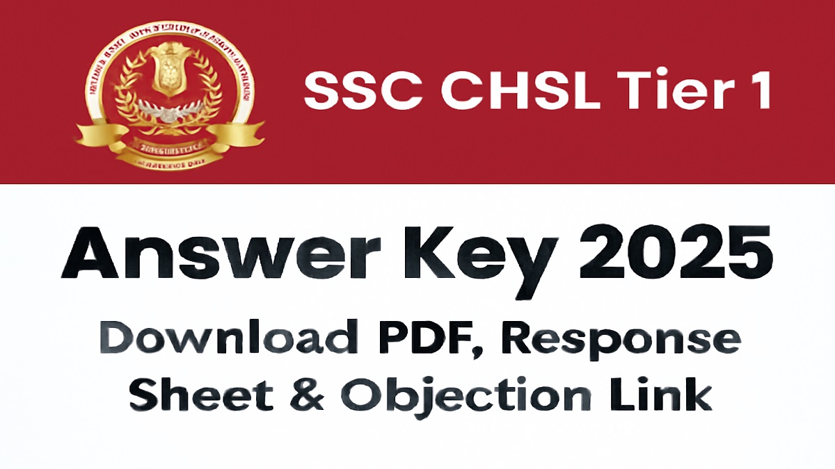 SSC CHSL Answer Key 2025 Released - Raise Objections by 11th December